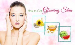 How to Get Glowing Skin Naturally at Home - 34 Simple Ways